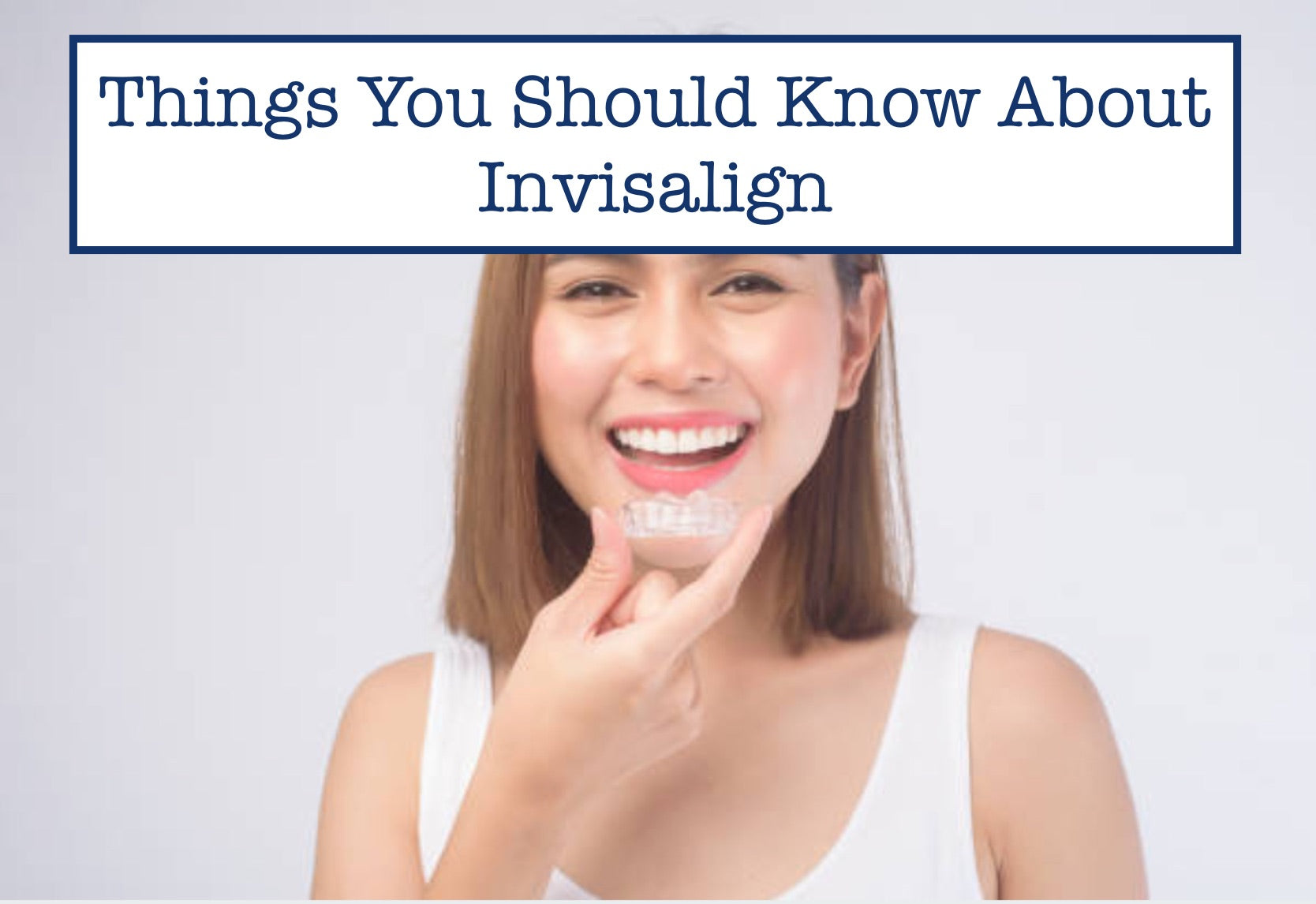 Things You Should Know About Invisalign – B.WEISS Health