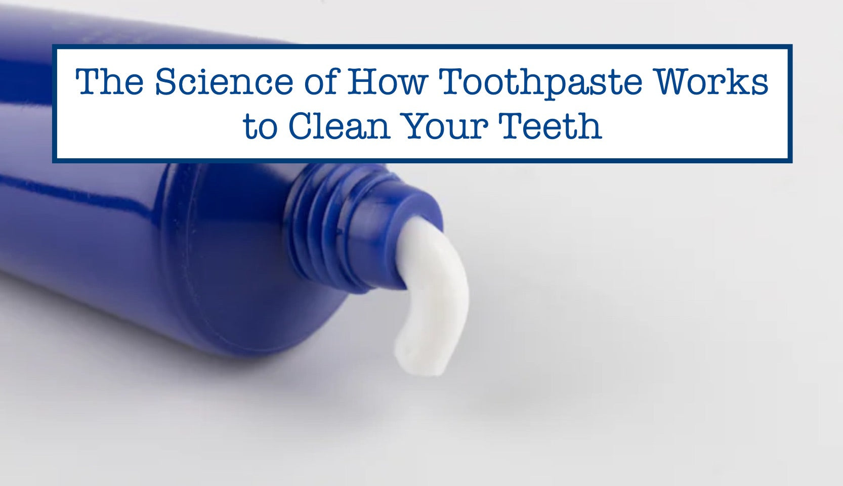 The Science of How Toothpaste Works to Clean Your Teeth – B.WEISS Health