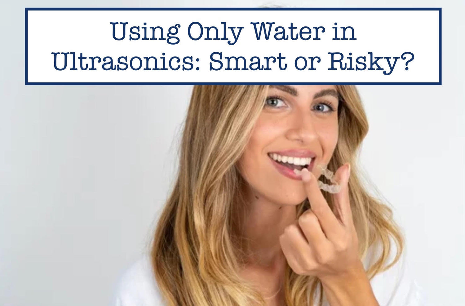Using Only Water in Ultrasonics: Smart or Risky? – B.WEISS Health