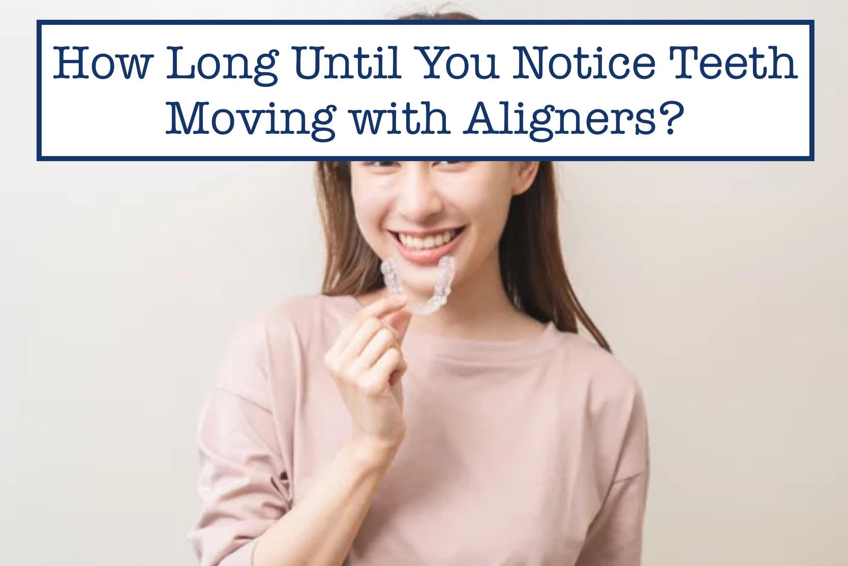 How Long Until You Notice Teeth Moving with Aligners? – B.WEISS Health