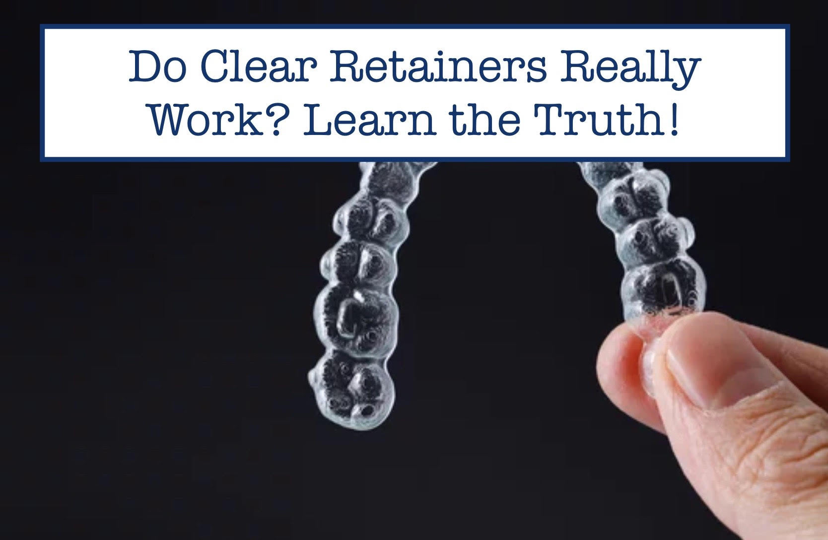 Do Clear Retainers Really Work? Learn the Truth! – B.WEISS Health