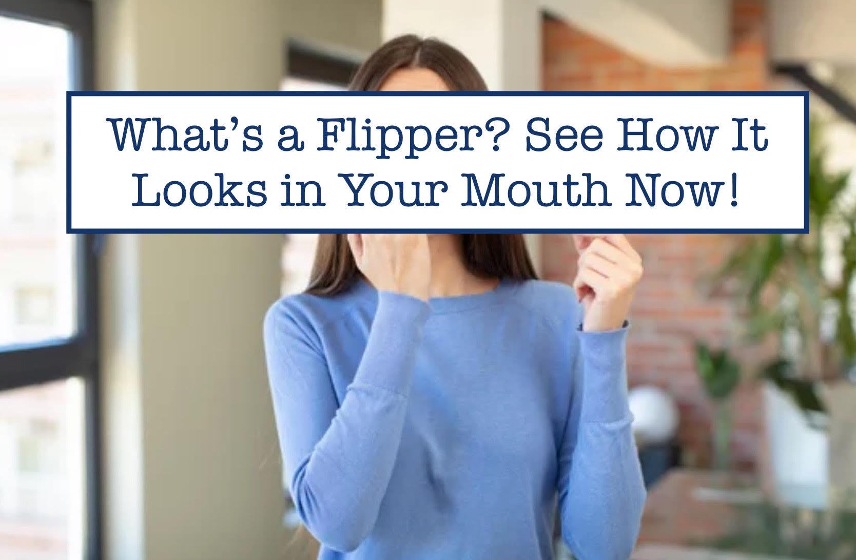 What’s a Flipper? See How It Looks in Your Mouth Now! – B.WEISS Health