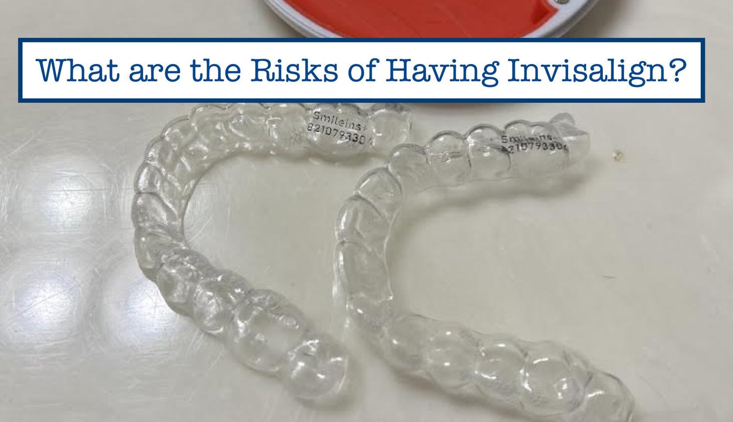 What are the Risks of Having Invisalign? – B.WEISS Health