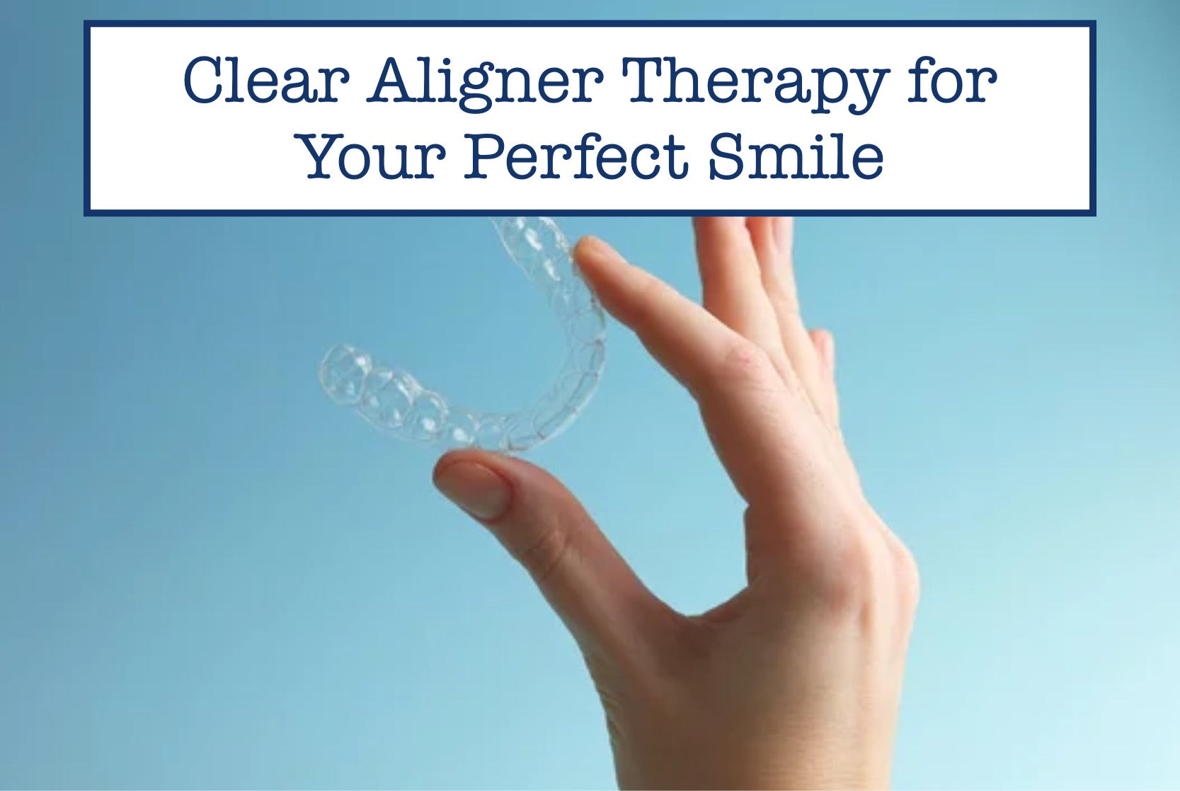 Clear Aligner Therapy for Your Perfect Smile – B.WEISS Health