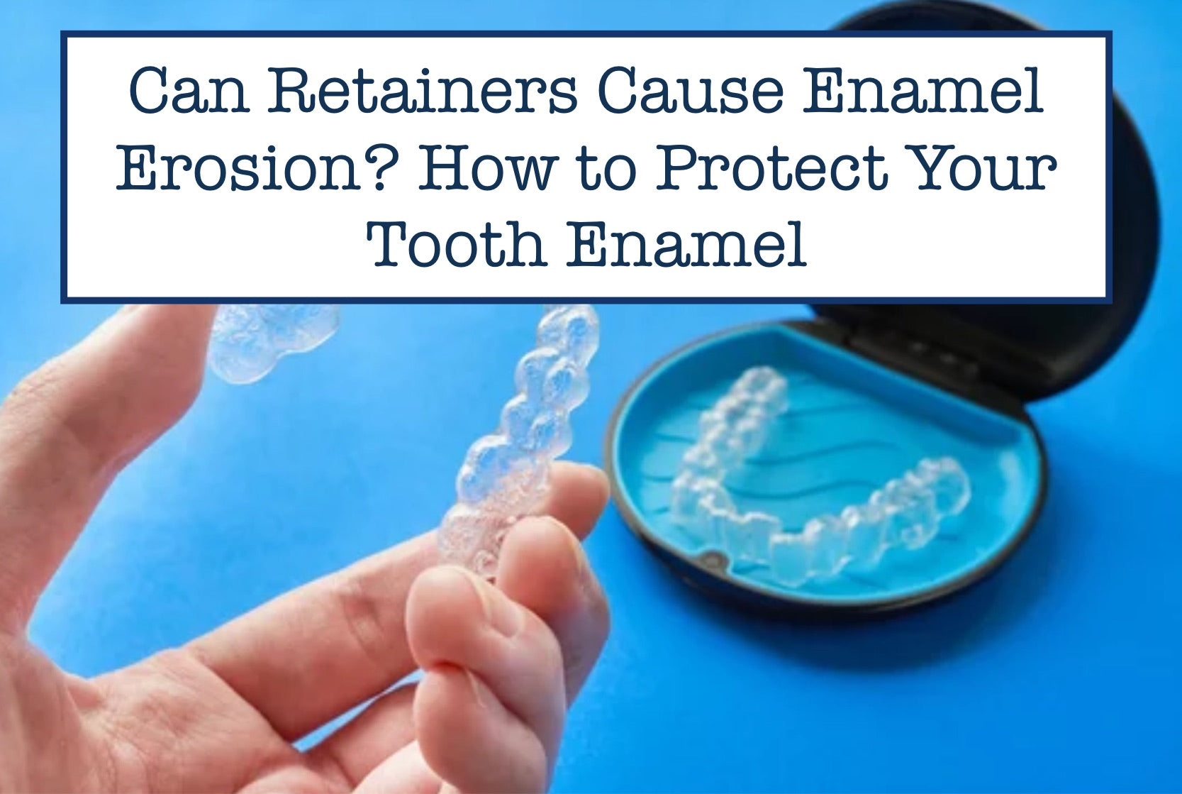 Can Retainers Erode Your Enamel? The Dangerous Truth Revealed