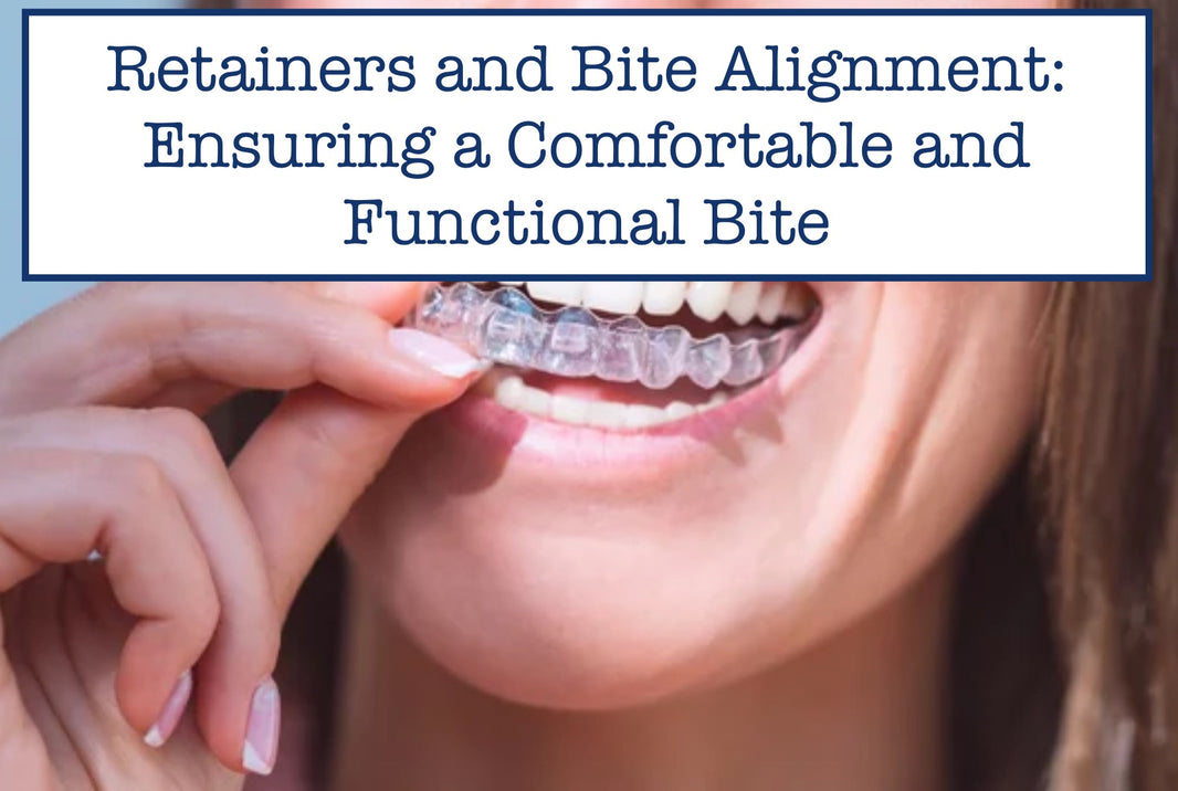 Retainers and Bite Alignment: Ensuring a Comfortable and Functional Bi