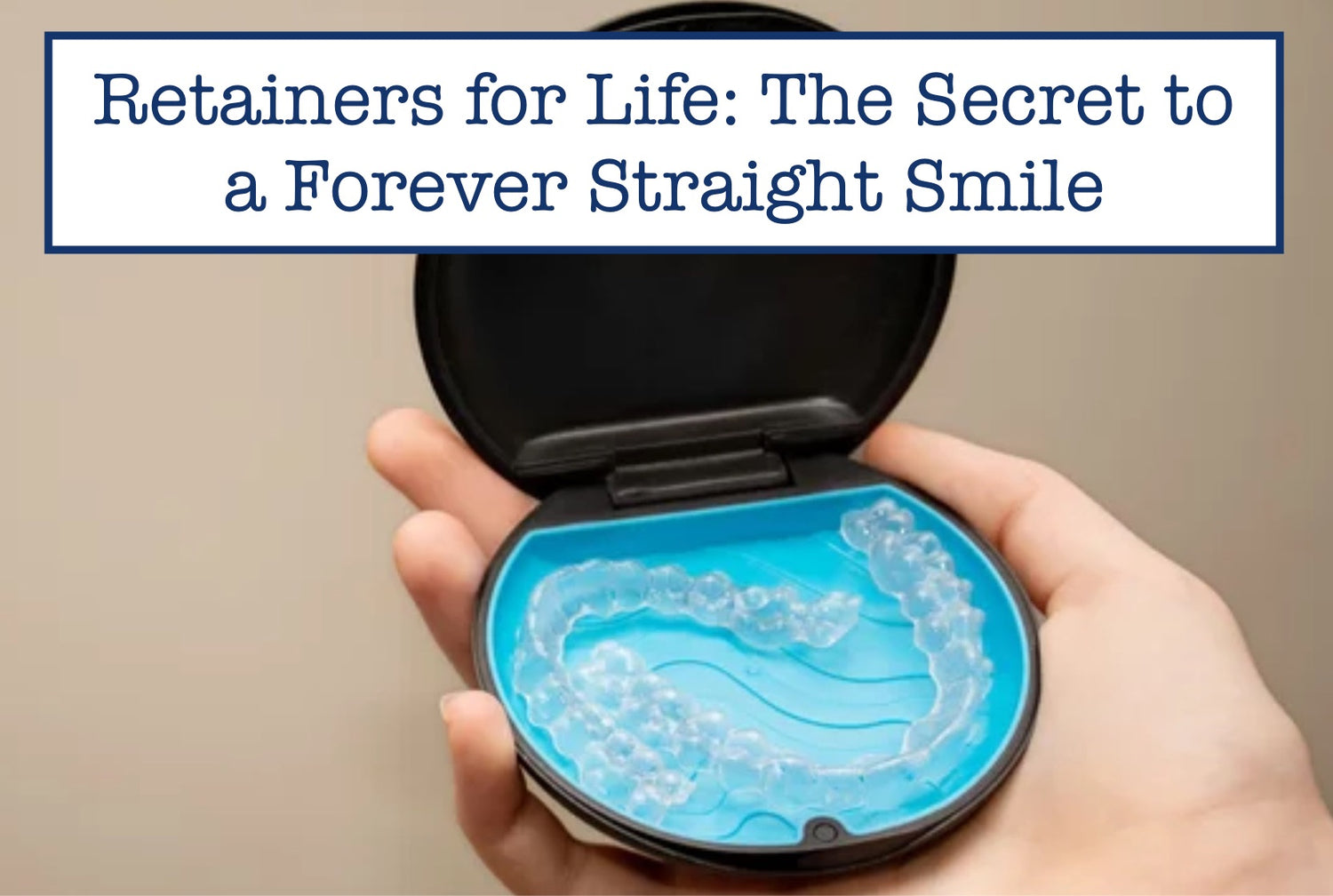 Retainers for Life: The Secret to a Forever Straight Smile – B.WEISS Health