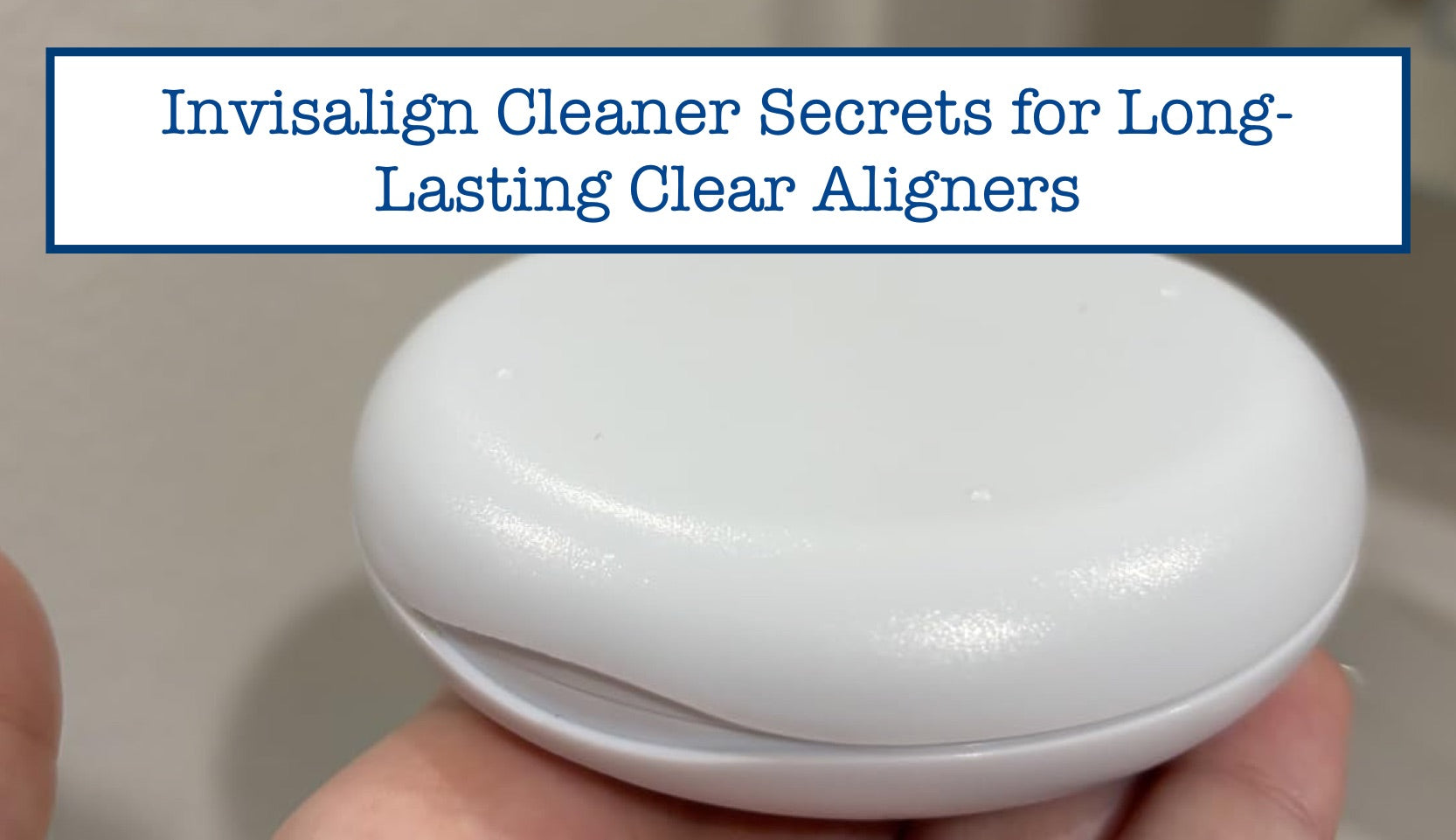 Invisalign Cleaner Secrets for Long-Lasting Clear Aligners – B.WEISS Health