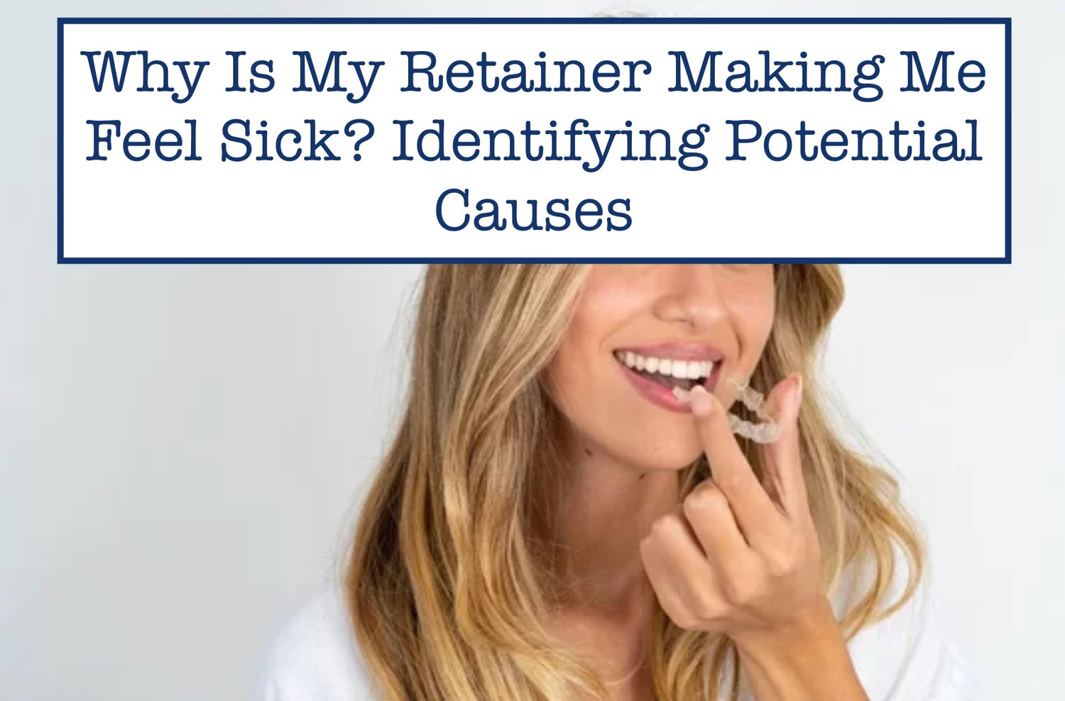 Is Your Retainer Making You Ill? Warning Signs – B.WEISS Health
