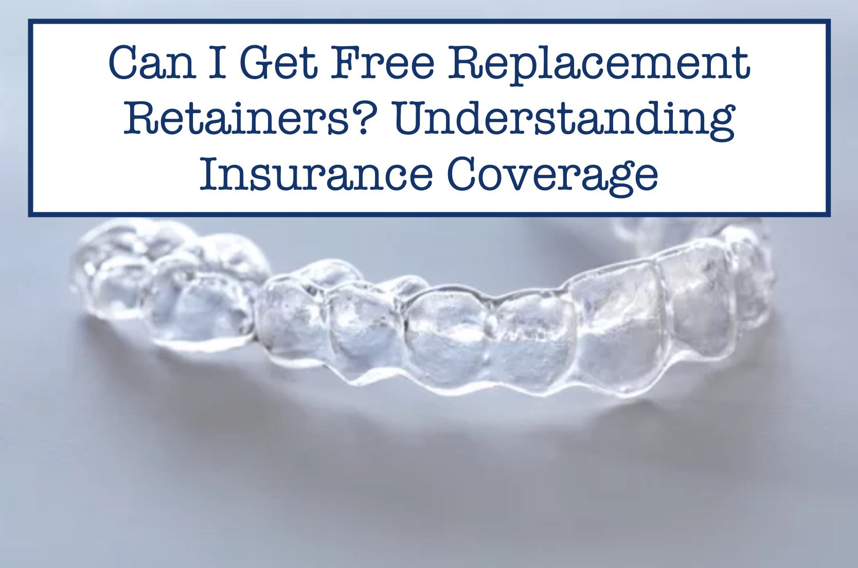 Can I Get Free Replacement Retainers? The Shocking Truth! – B.WEISS Health
