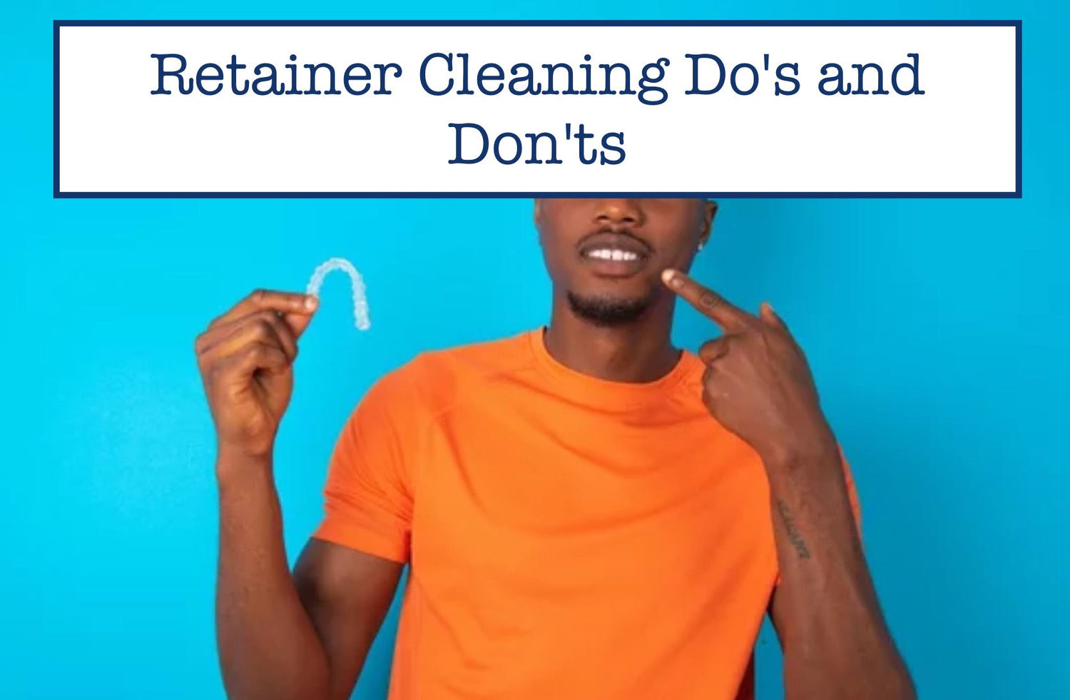 How to Clean Plastic Retainers (Do's and Don'ts) – B.WEISS Health